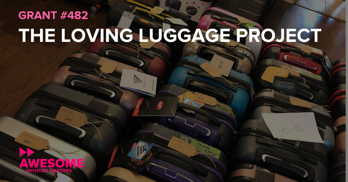 The Loving Luggage Project - Awesome Without Borders